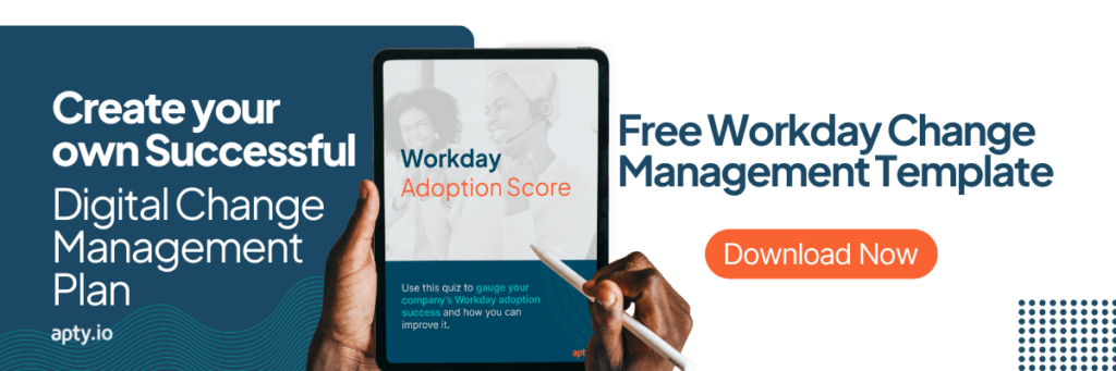 Why you need a Digital Adoption Platform for Workday - Apty
